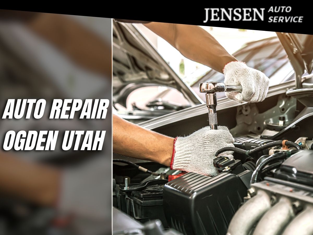 Expert Auto Repair in Ogden, Utah – Trusted for Over 50 Years | JENSEN ...